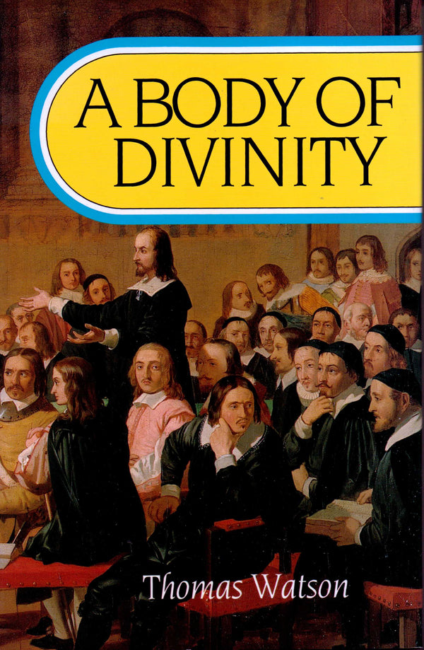 A Body Of Divinity by Thomas Watson – Mayflower Christian Bookshop