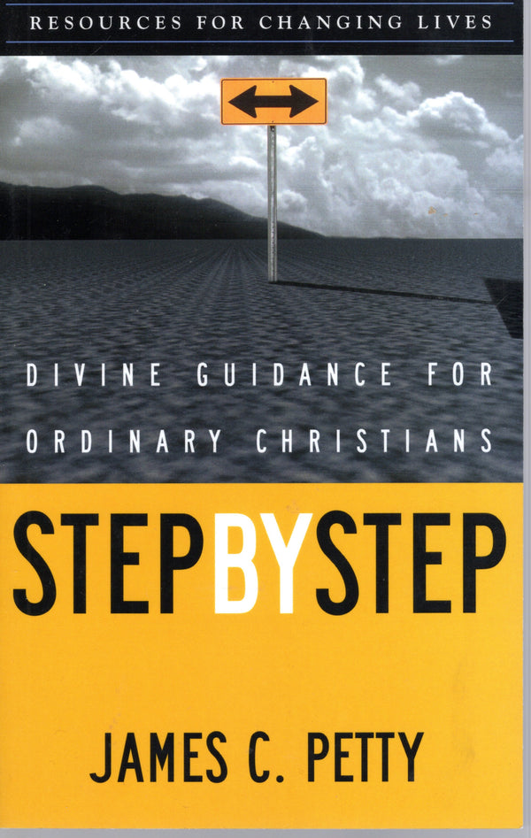 Step By Step: Divine Guidance For Ordinary Christians by James C. Pett ...